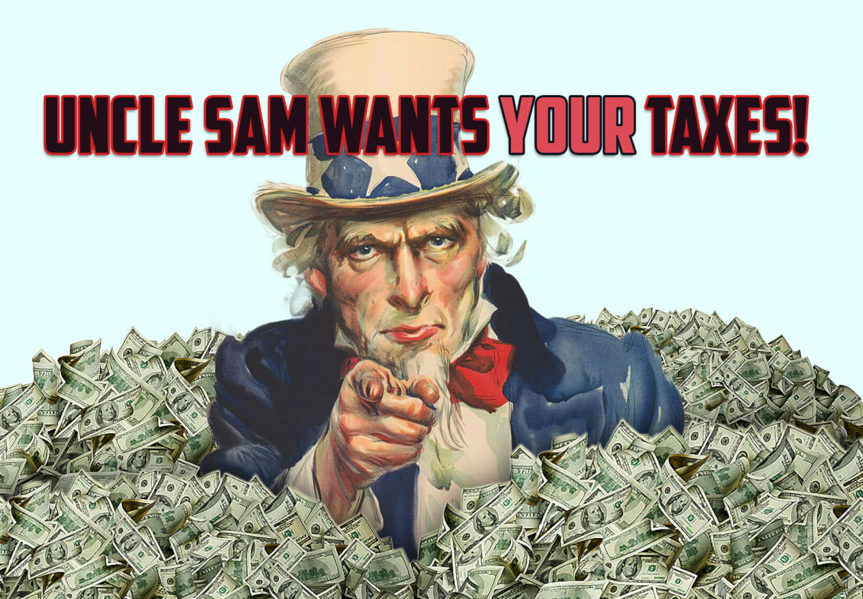 Uncle Sam Taxes Lower Your Standard Of Living — Pay Your Taxes!"